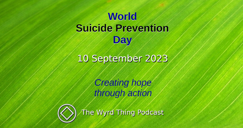 September 10: World suicide prevention day - The Wyrd Thing